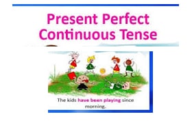Present Perfect Continuous Tense - Learn English